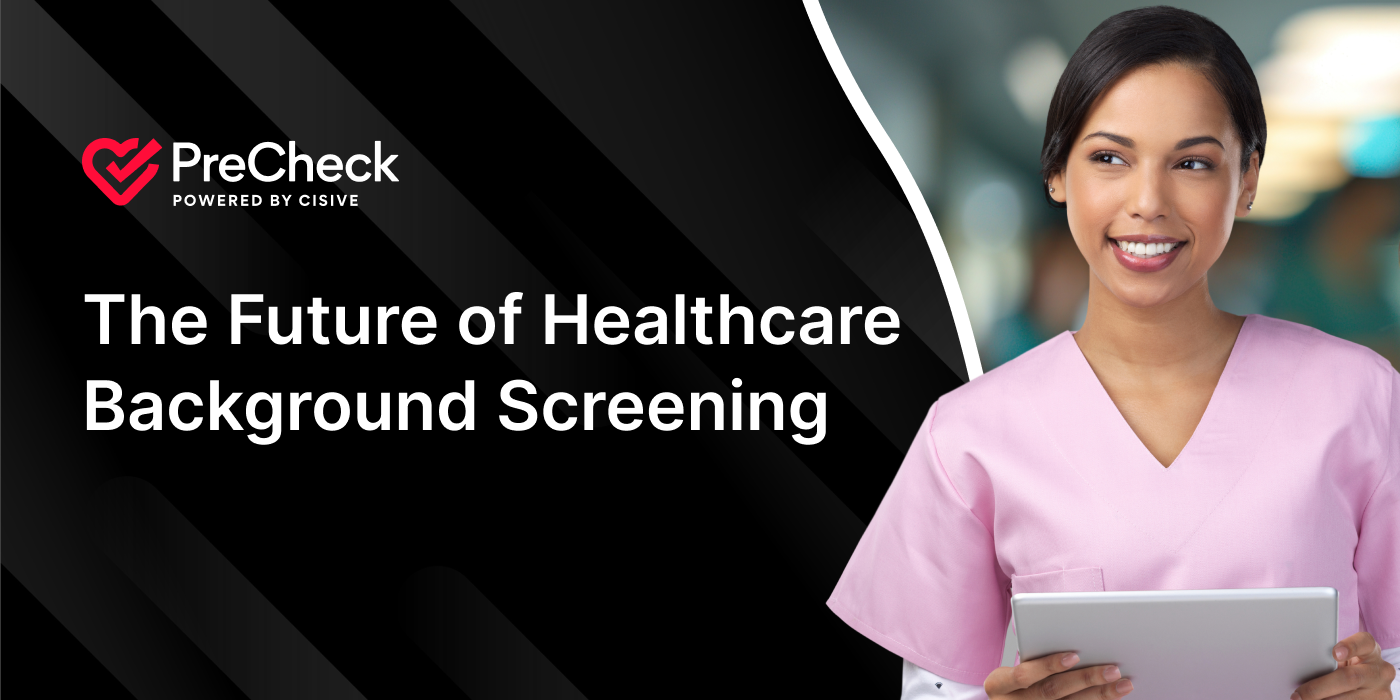 The Future of Healthcare Background Screening